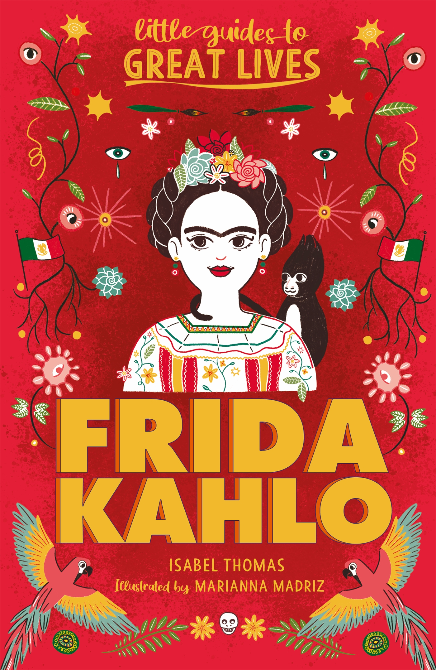 Little Guides to Great Lives: Frida Kahlo - Hachette Schools