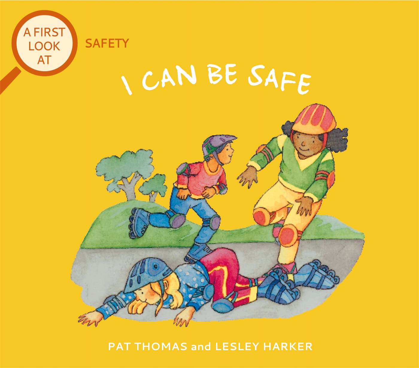 A First Look At: Safety: I Can Be Safe - Hachette Schools