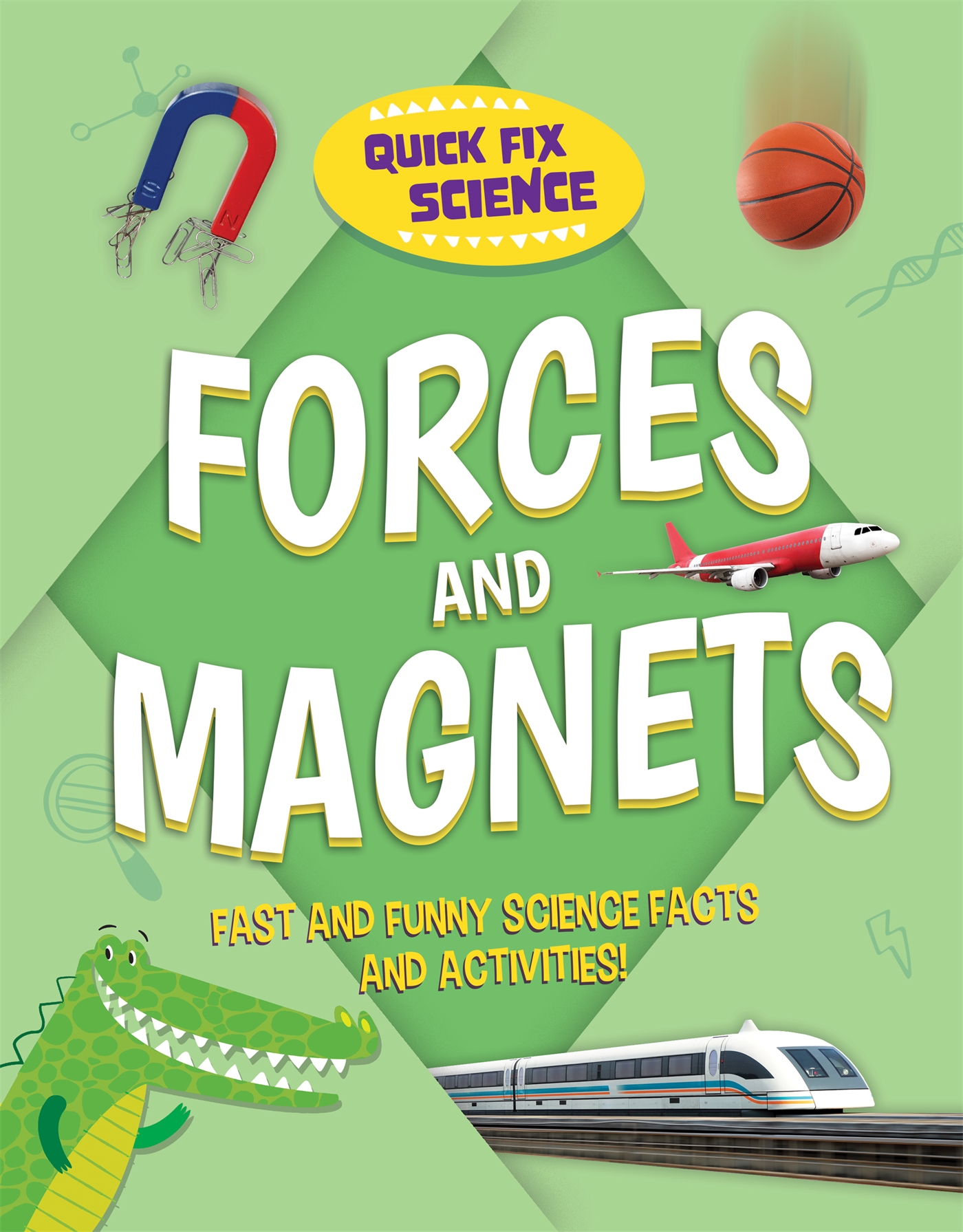 Quick Fix Science: Forces and Magnets - Hachette Schools