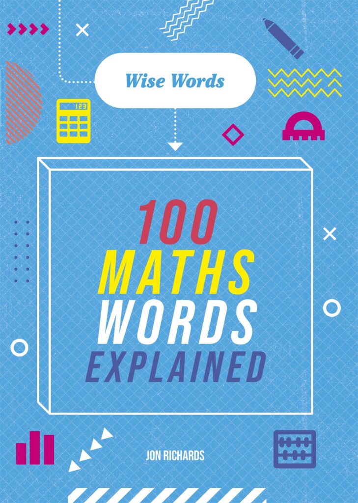 Wise Words: 100 Maths Words Explained - Hachette Schools