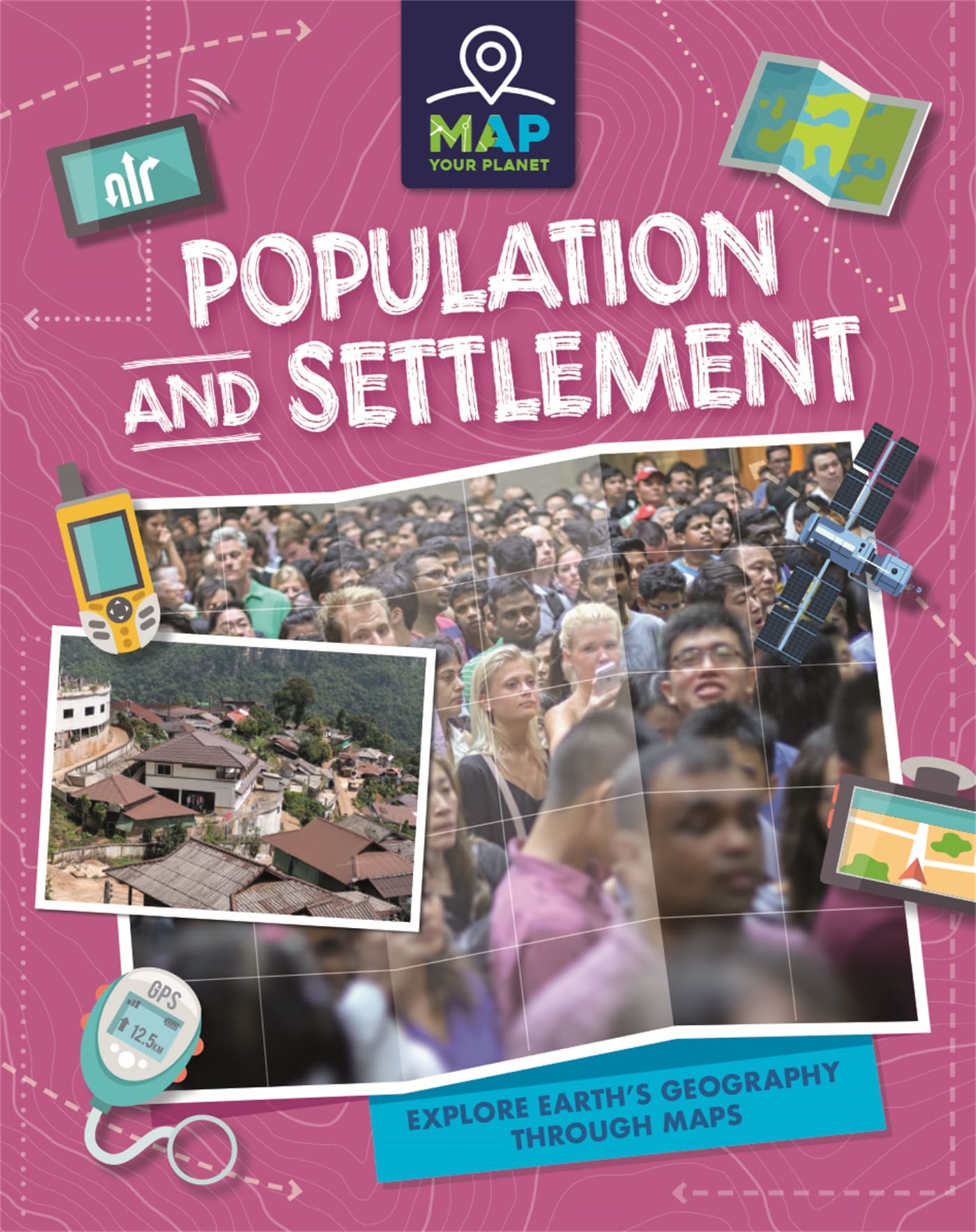 Map Your Planet: Population and Settlement - Hachette Schools