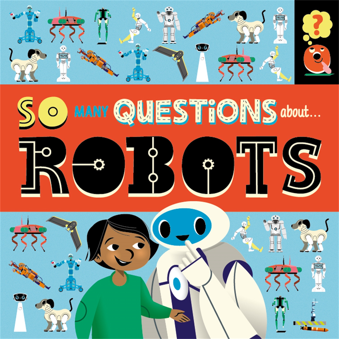 So Many Questions: About Robots - Hachette Schools