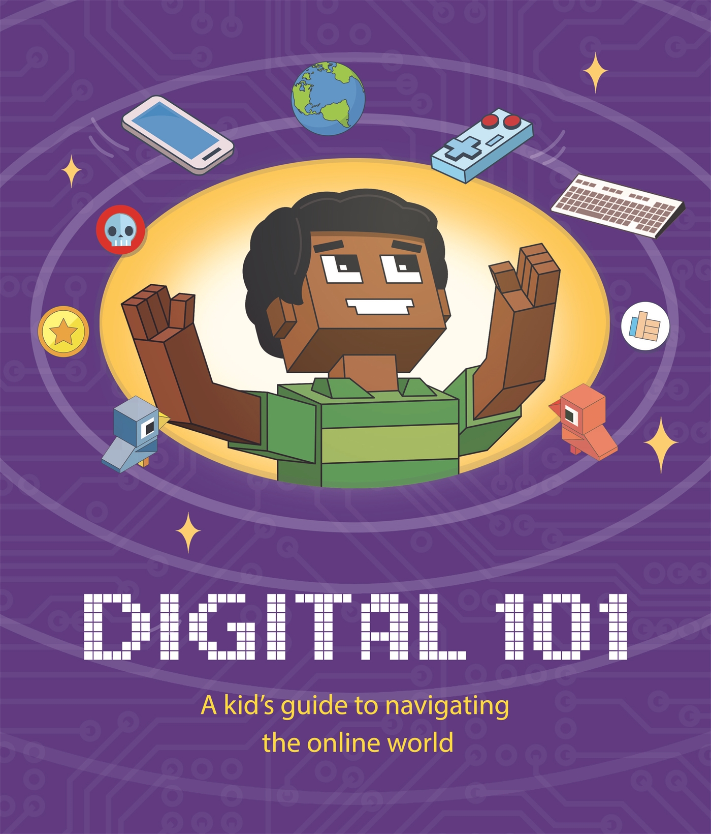 Digital 101: A Kid's Guide to Navigating the Online World - Hachette Schools