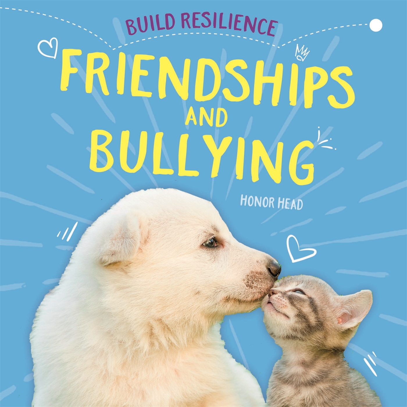 Build Resilience: Friendships and Bullying - Hachette Schools