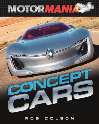 Motormania: Concept Cars - Hachette Schools