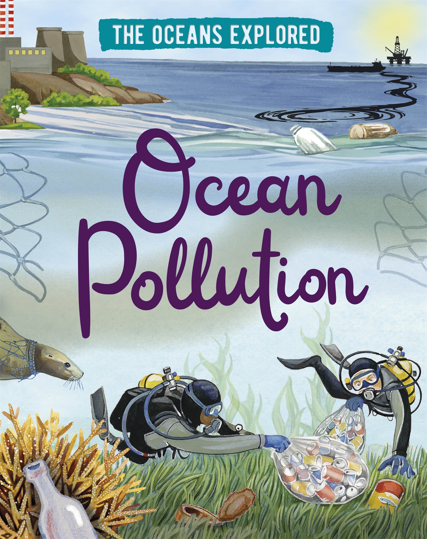 The Oceans Explored: Ocean Pollution - Hachette Schools