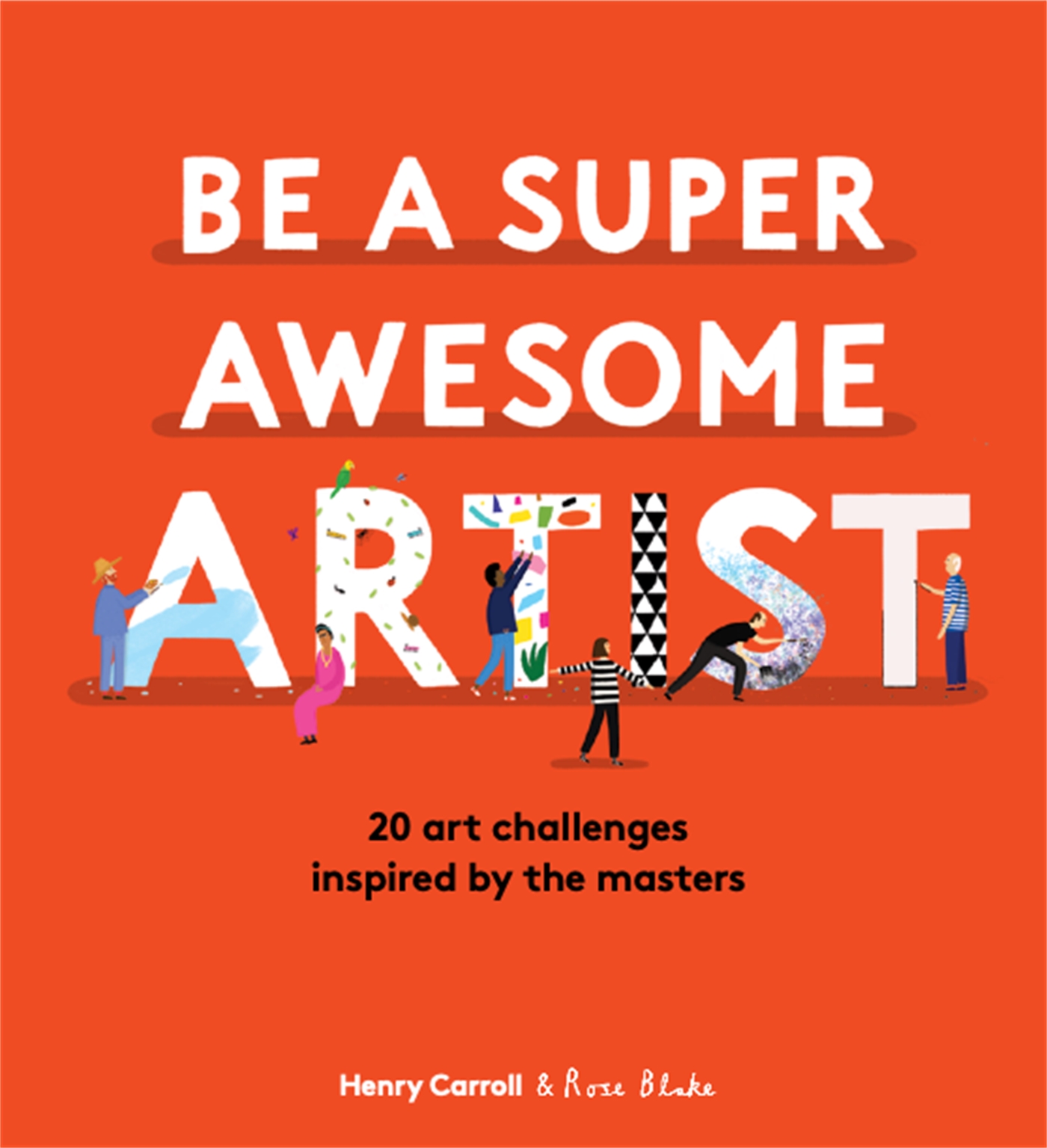 Hachette Schools How to Be a Super Awesome Artist - Hachette Schools