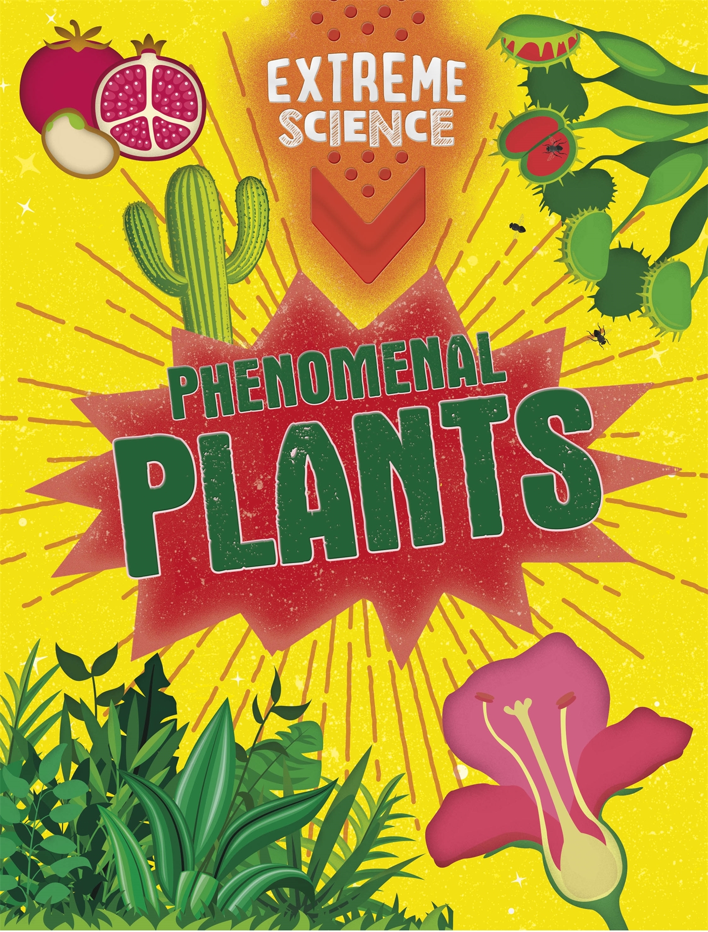 Extreme Science: Phenomenal Plants - Hachette Schools