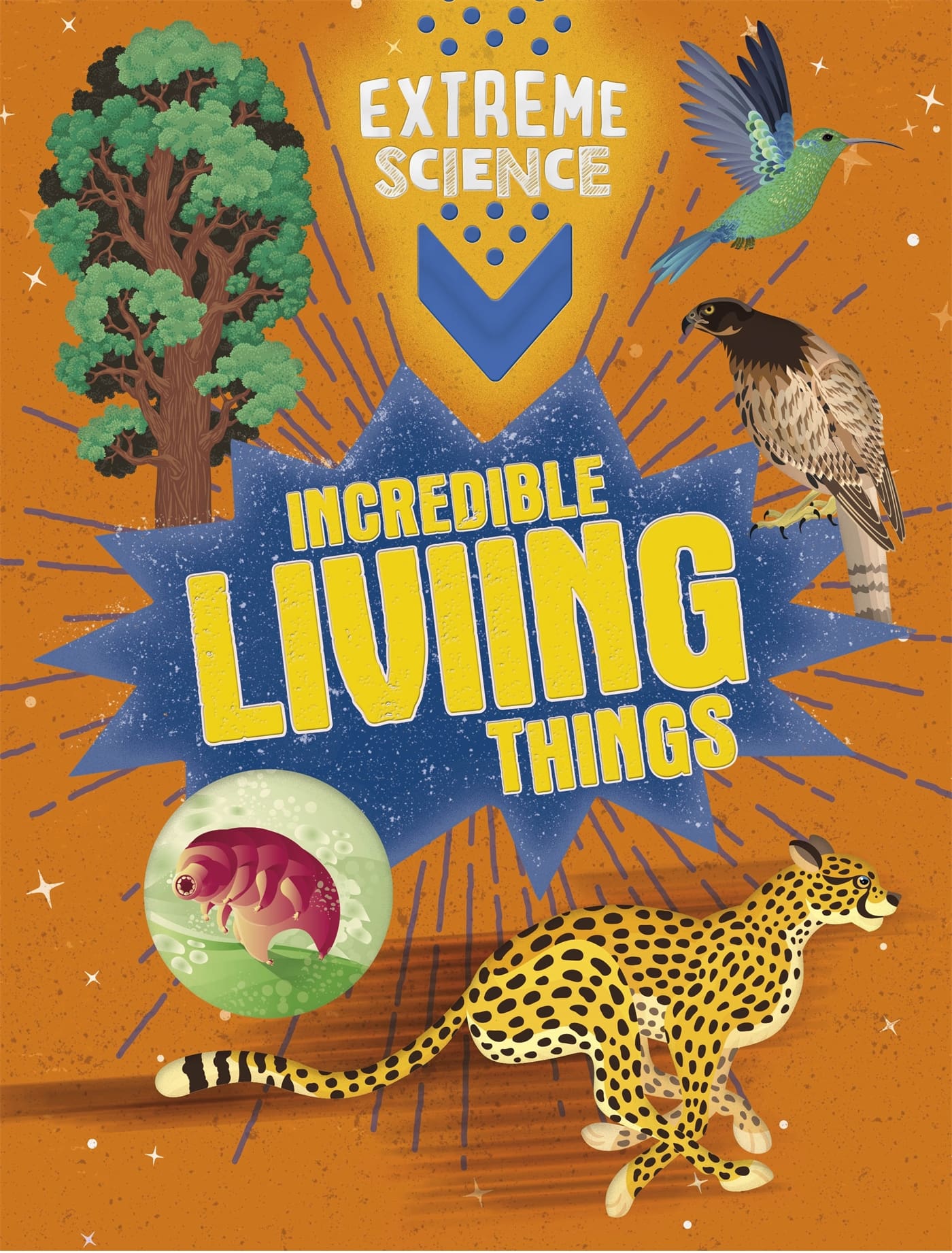 Extreme Science: Incredible Living Things - Hachette Schools
