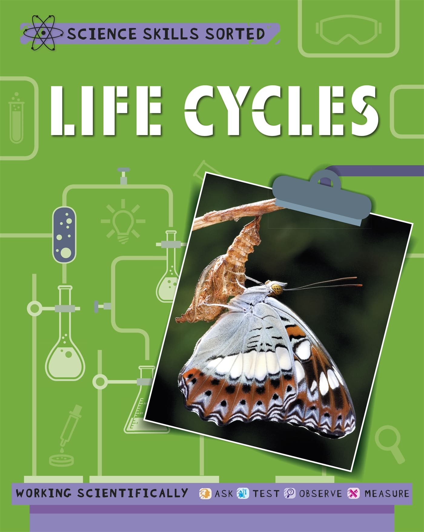 Hachette Schools Science Skills Sorted!: Life Cycles - Hachette Schools