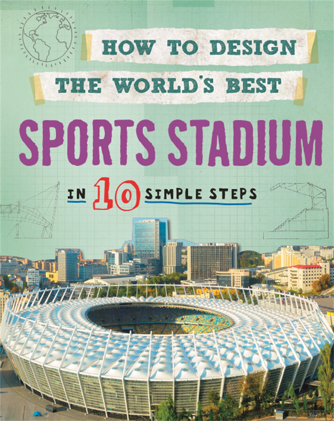 How to Design the World's Best Sports Stadium - Hachette Schools