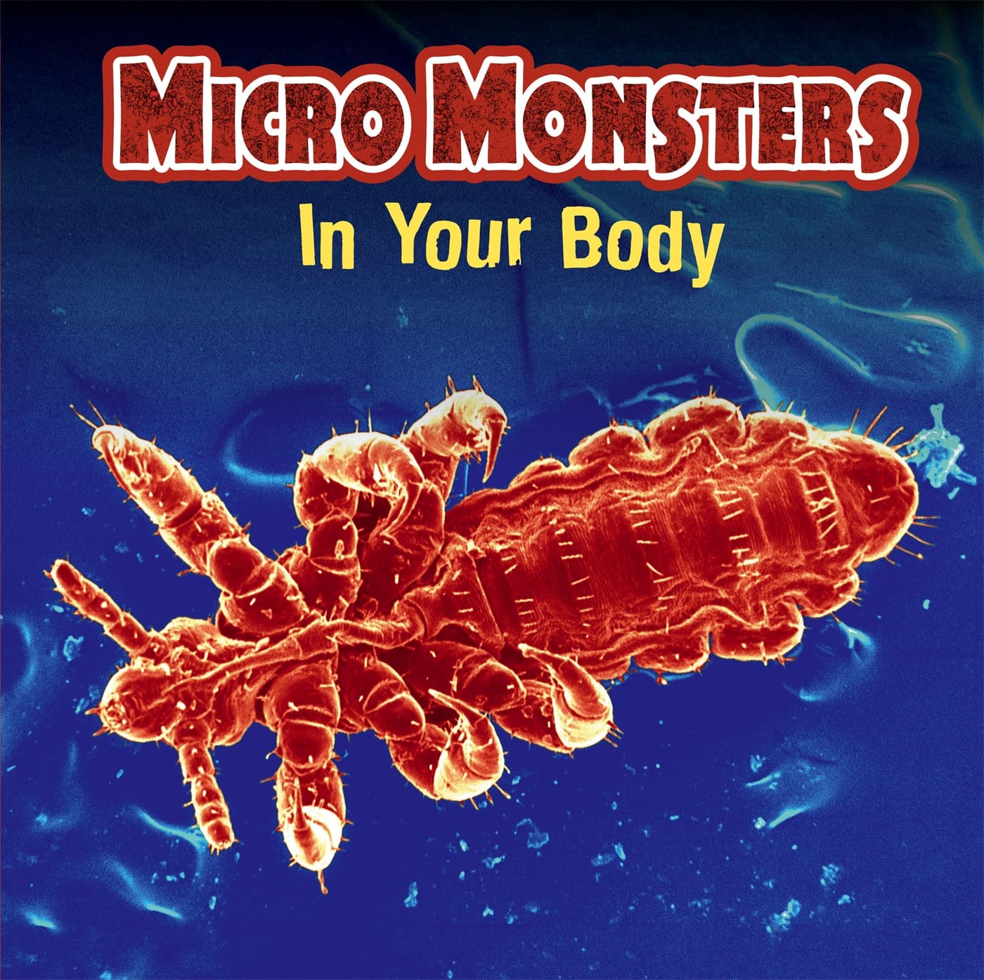 Micro Monsters: In Your Body - Hachette Schools
