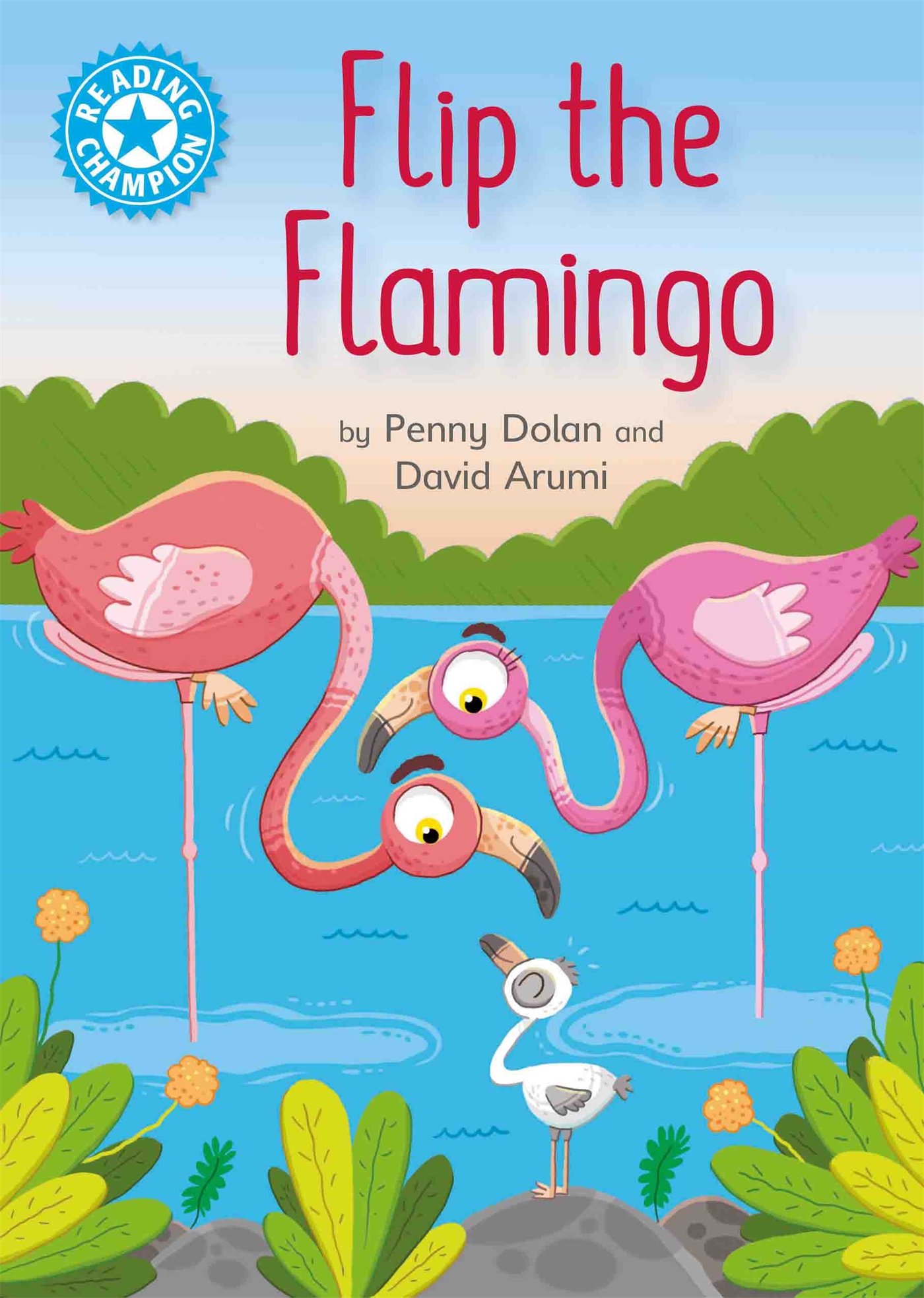 Reading Champion: Flip the Flamingo - Hachette Schools