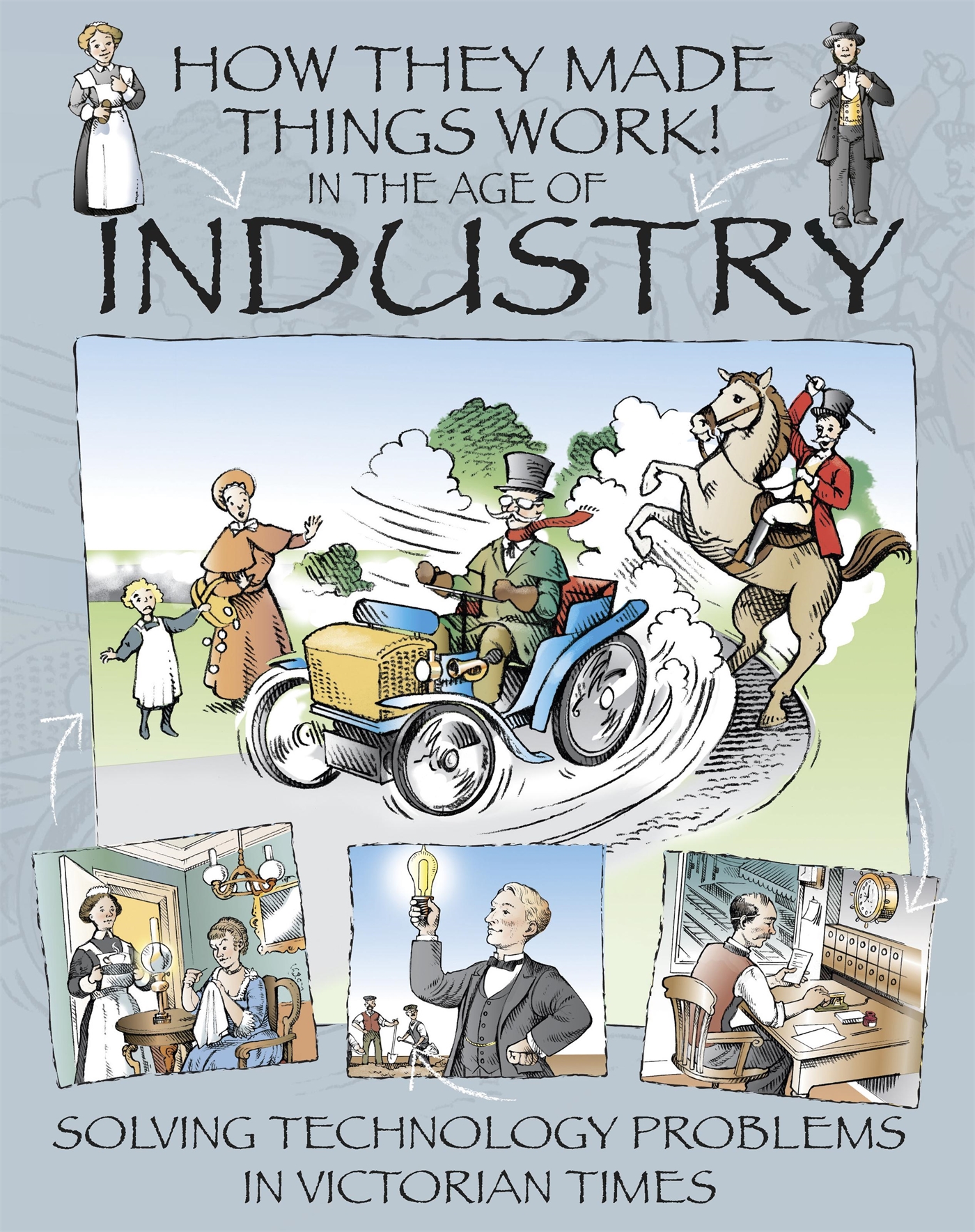 How They Made Things Work: In the Age of Industry - Hachette Schools