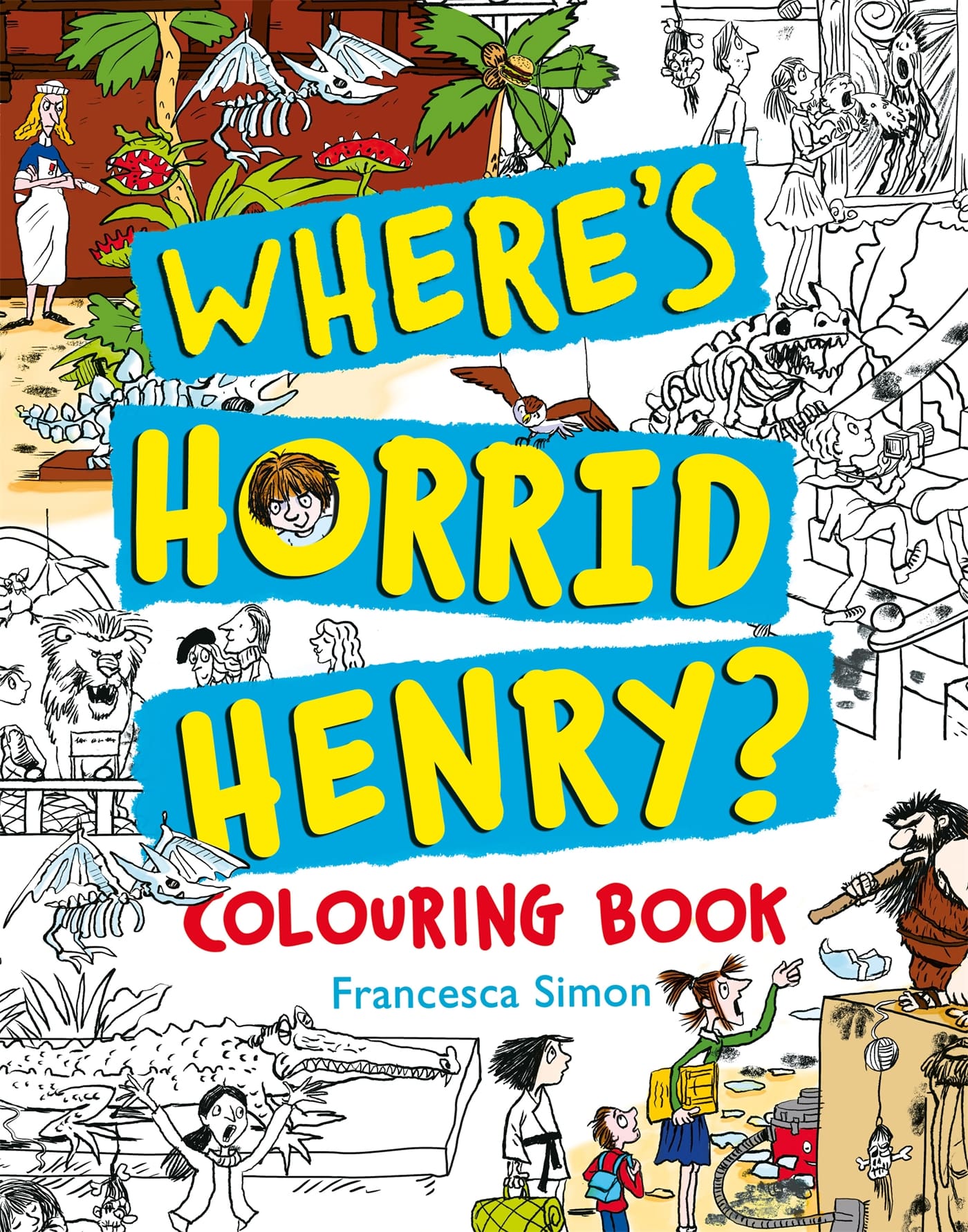 Where's Horrid Henry Colouring Book - Hachette Schools