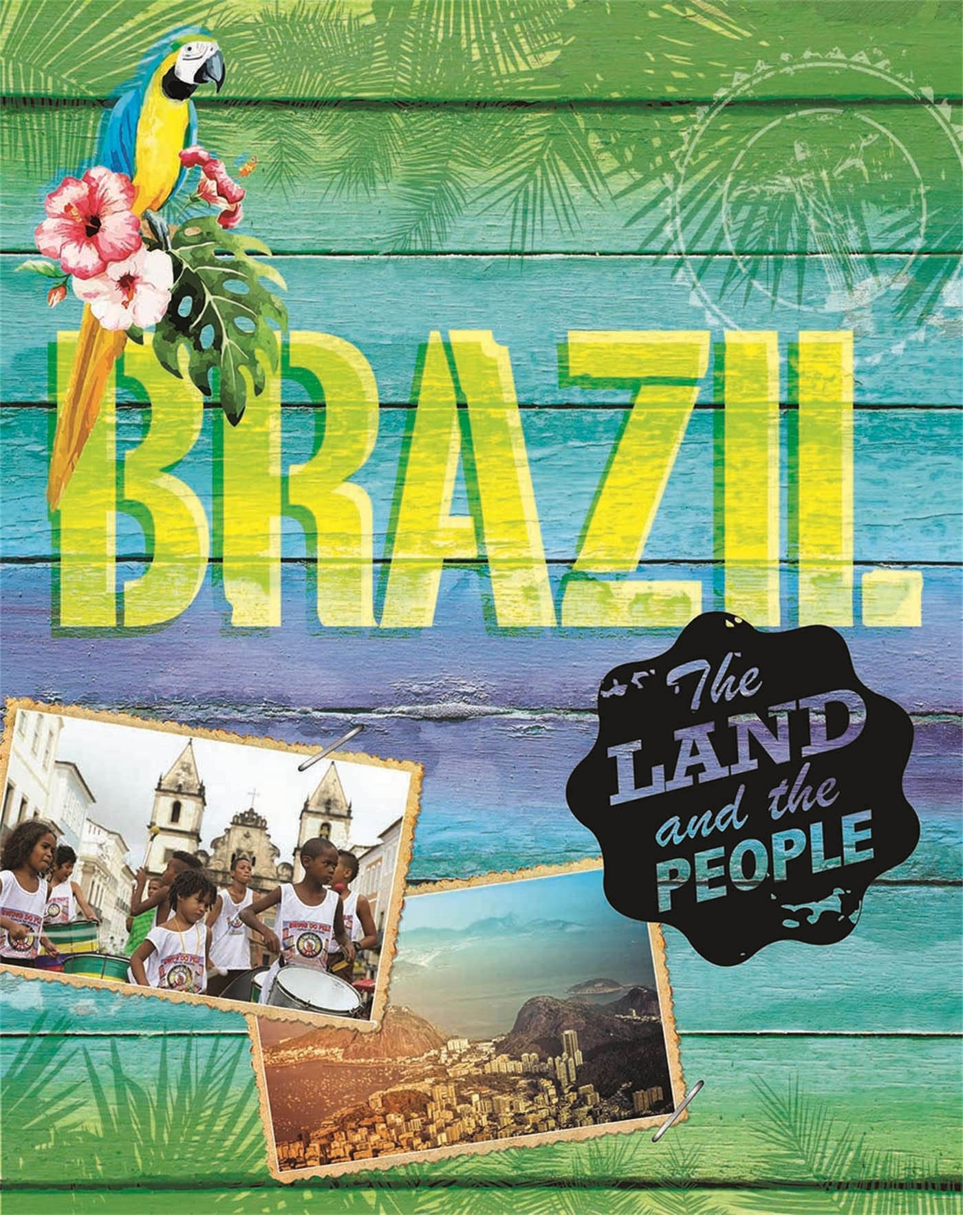 The Land and the People: Brazil - Hachette Schools