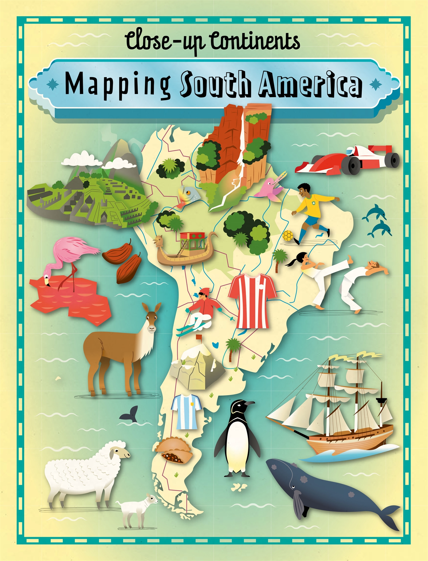 Close-up Continents: Mapping South America - Hachette Schools