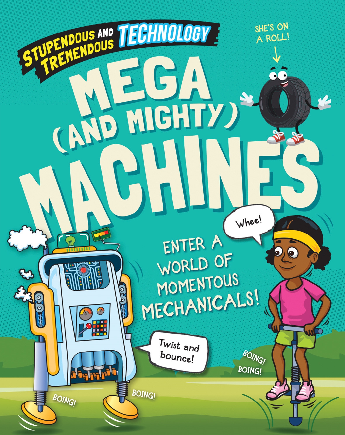 Stupendous and Tremendous Technology: Mega and Mighty Machines ...