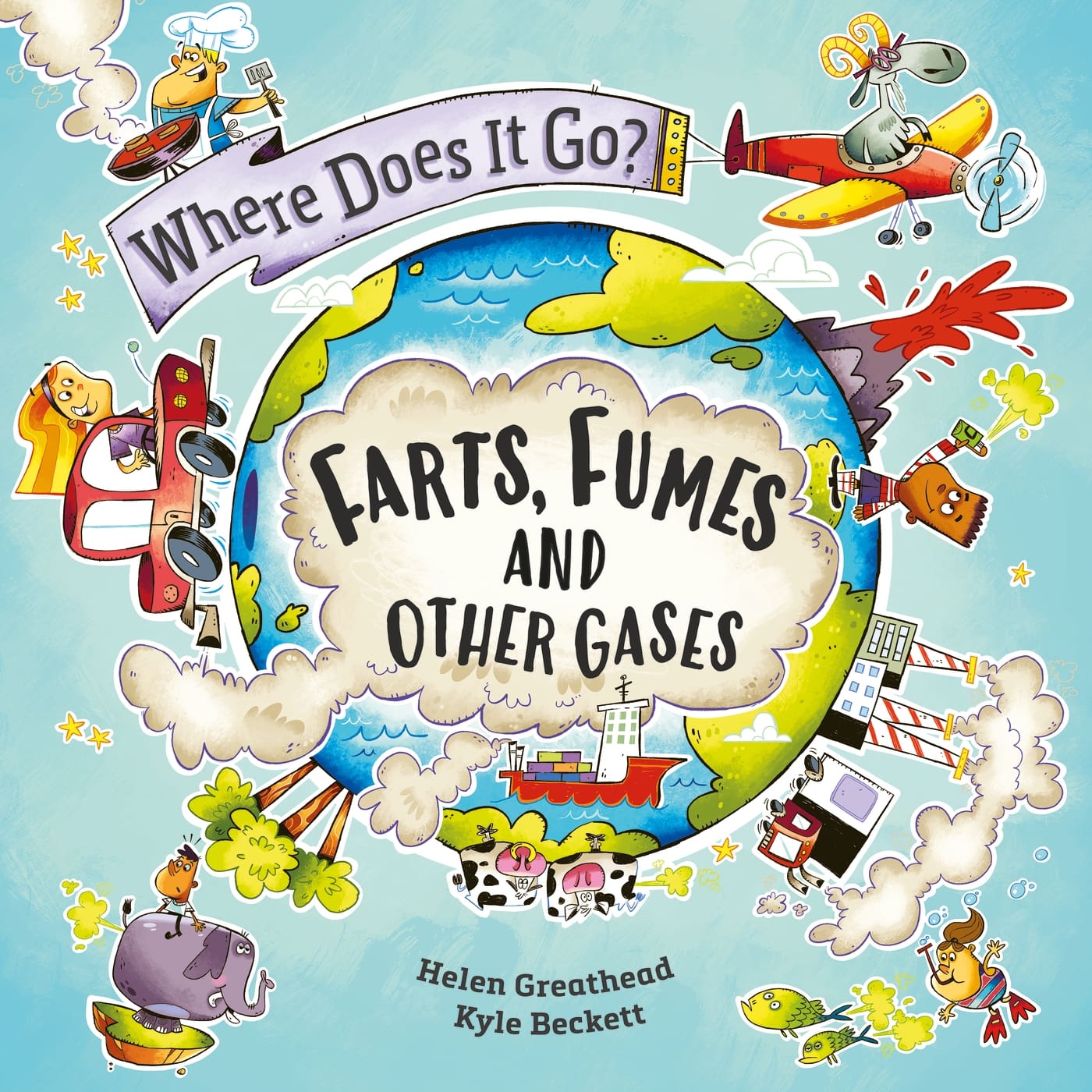 Where Does It Go?: Farts, Fumes and Other Gases - Hachette Schools