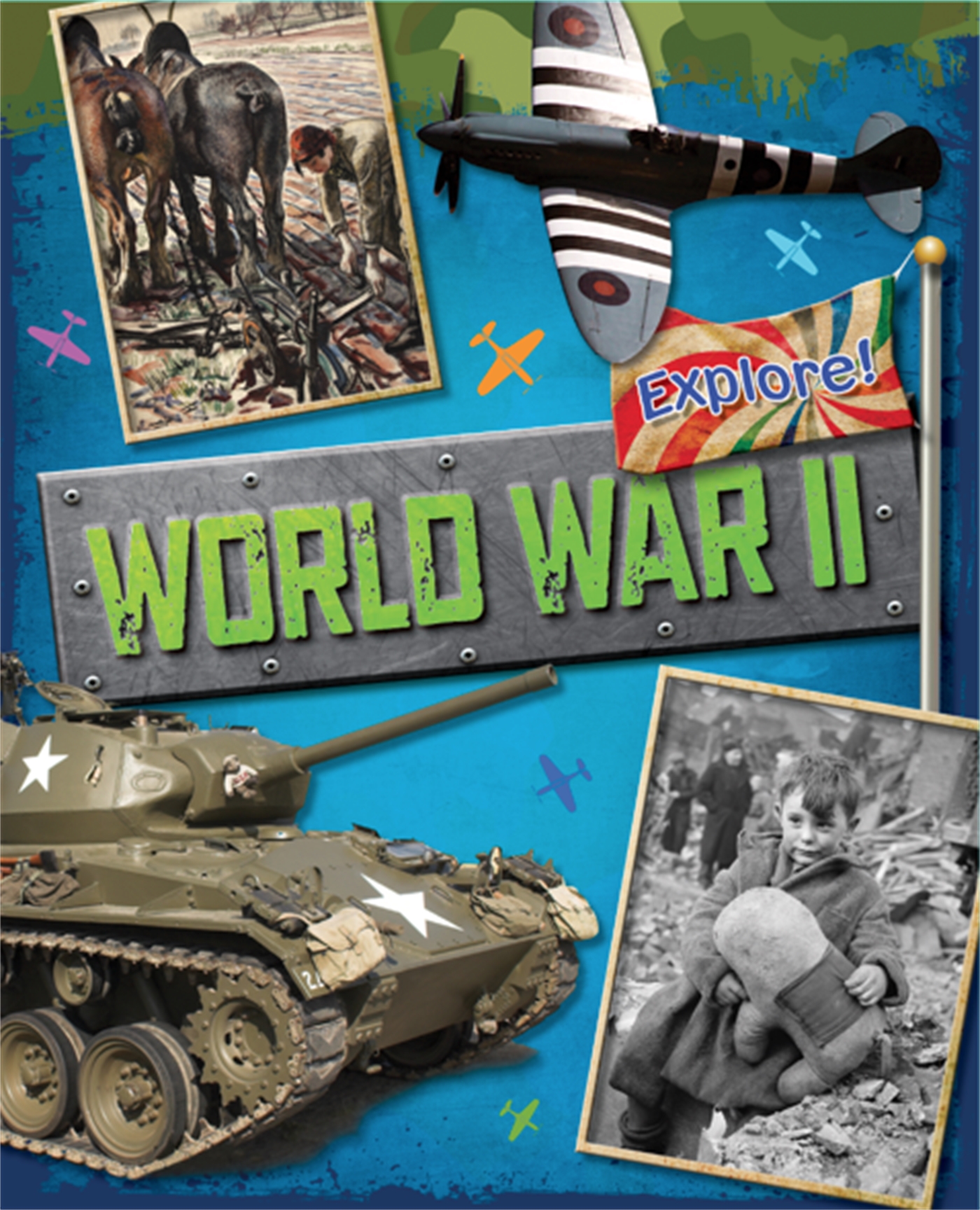 Explore!: World War Two - Hachette Schools