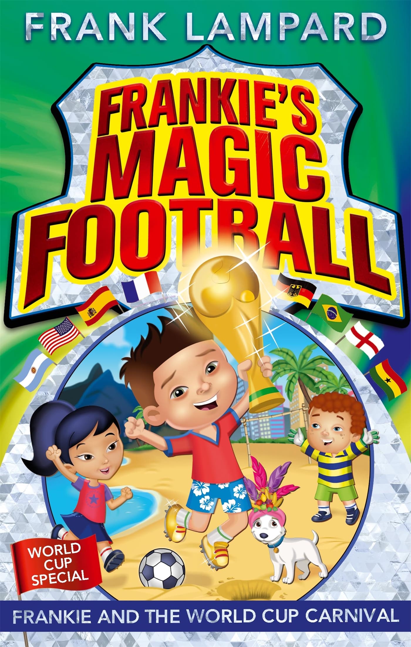 Frankie's Magic Football: Frankie and the World Cup Carnival - Hachette ...