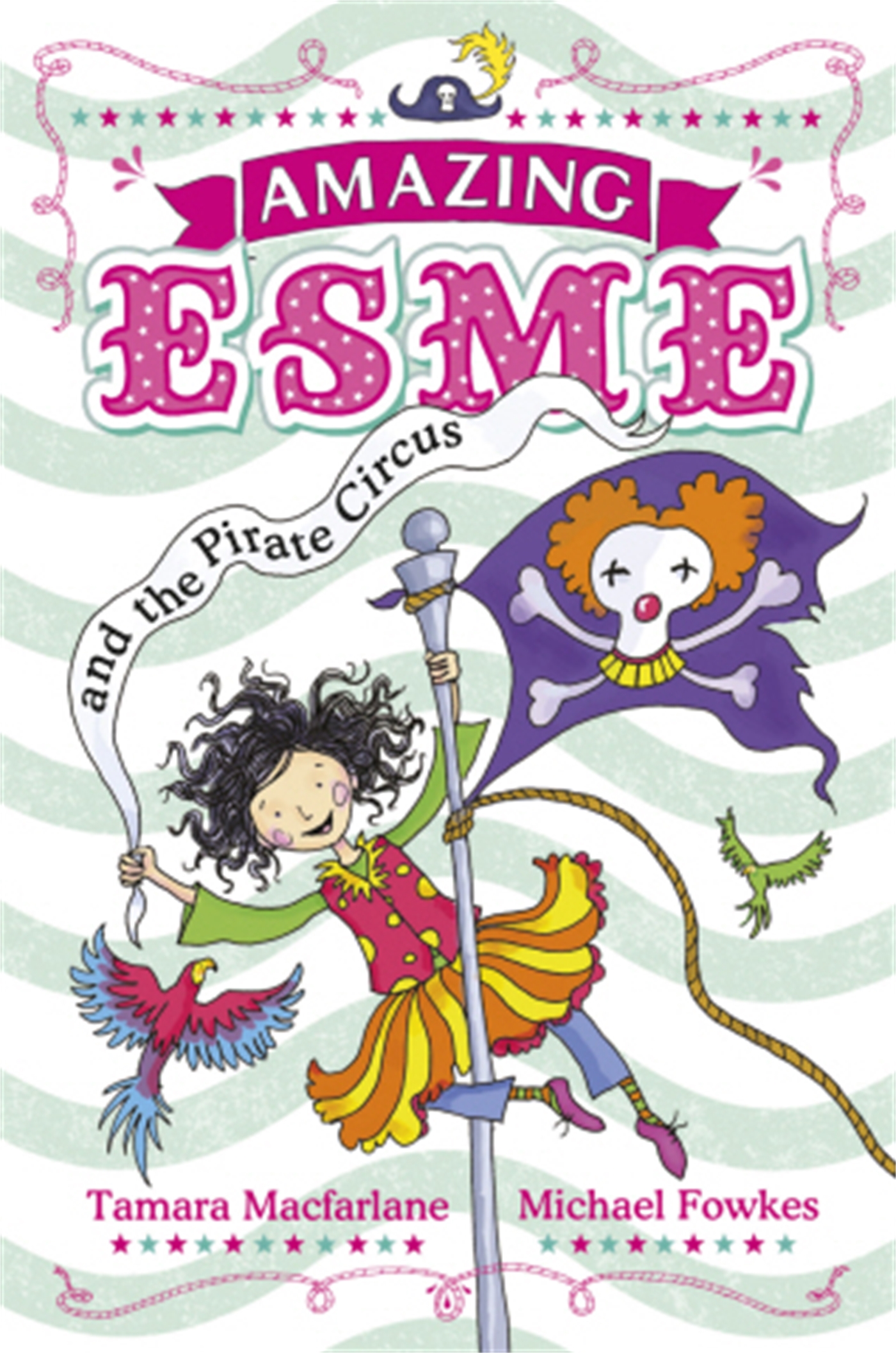 Amazing Esme and the Pirate Circus - Hachette Schools