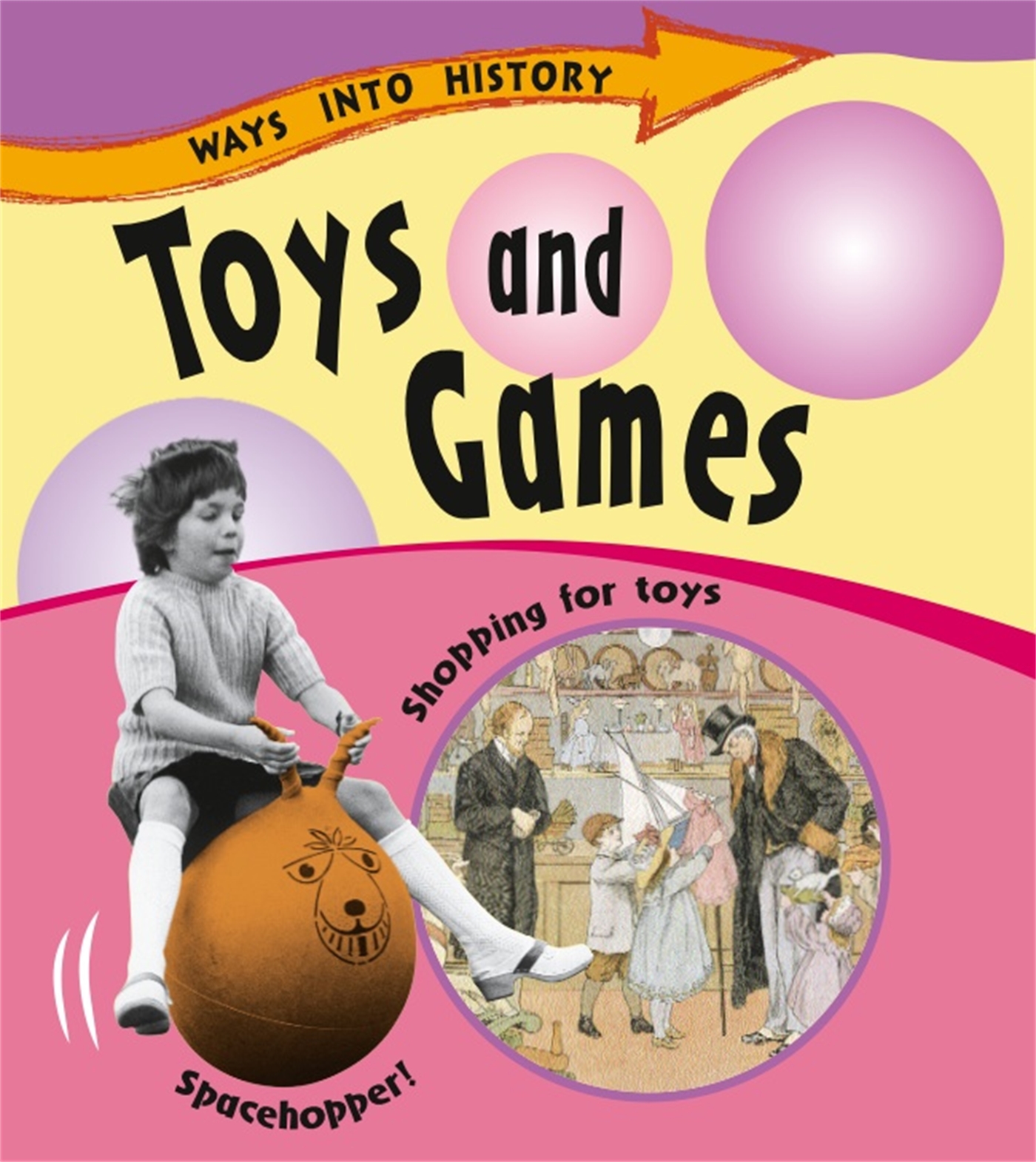 Ways Into History: Toys and Games - Hachette Schools