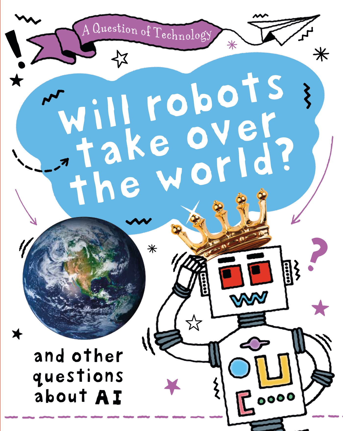 A Question of Technology: Will Robots Take Over the World? - Hachette Schools
