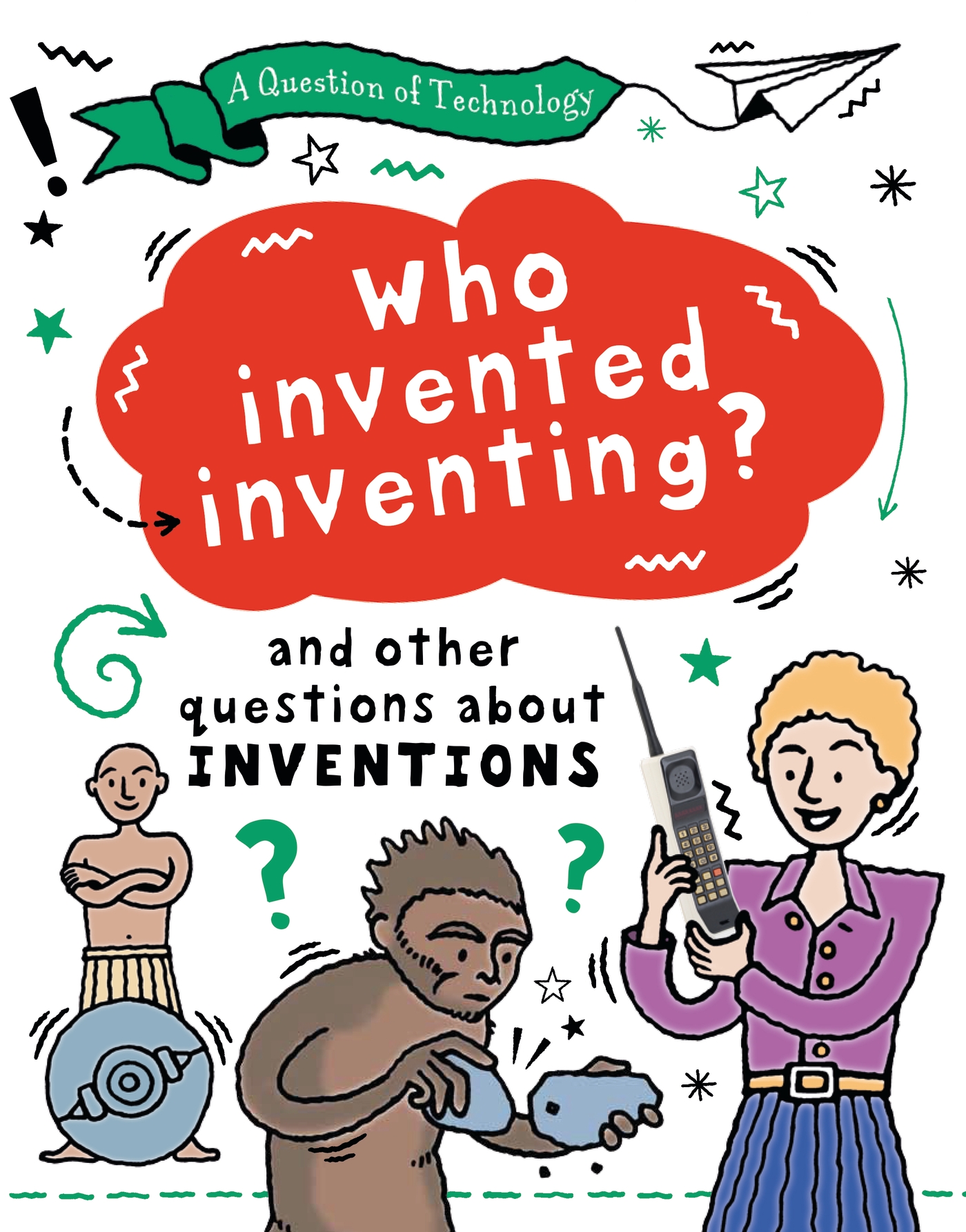 A Question of Technology: Who Invented Inventing? - Hachette Schools