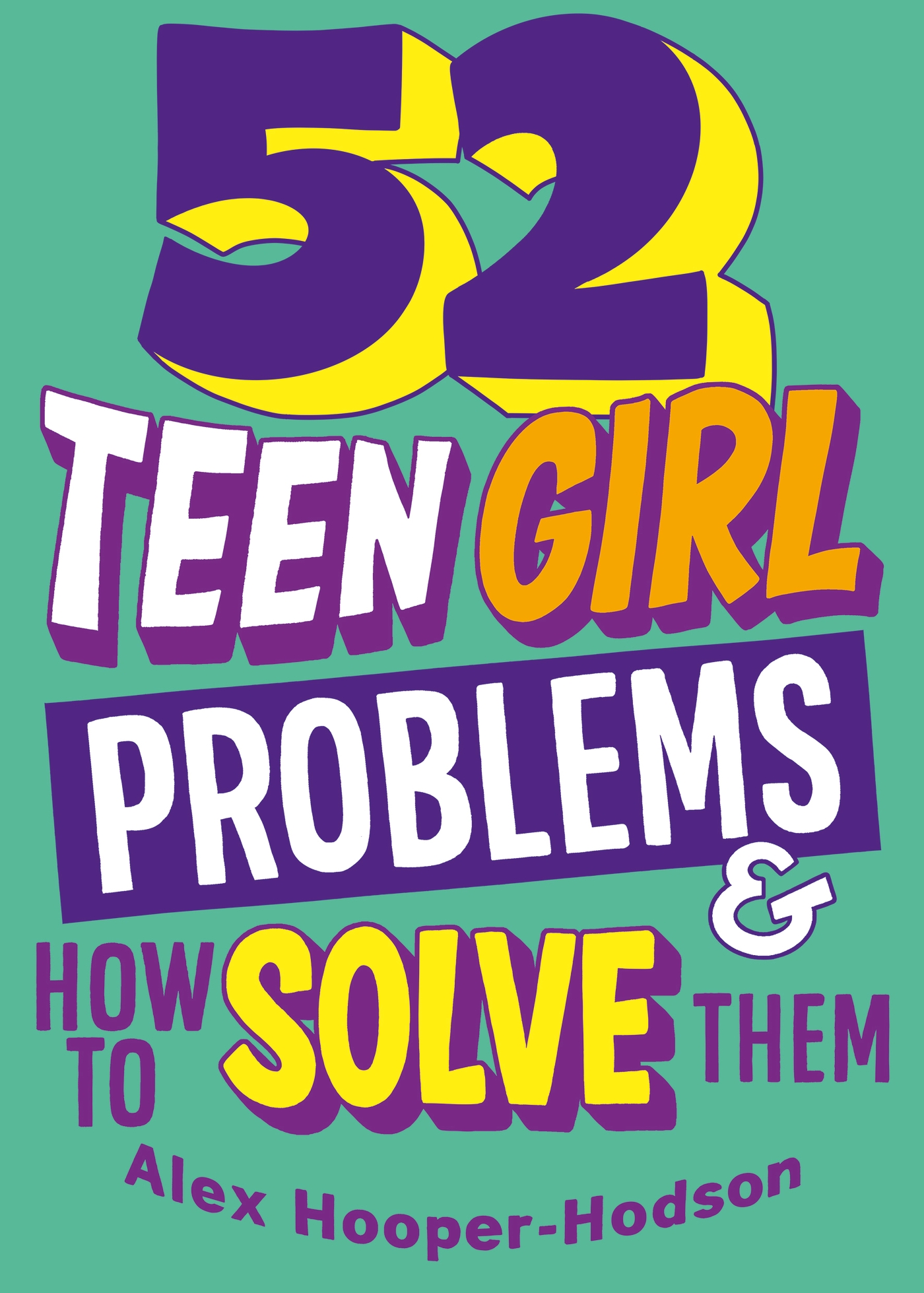 Problem Solved: 52 Teen Girl Problems & How To Solve Them - Hachette ...