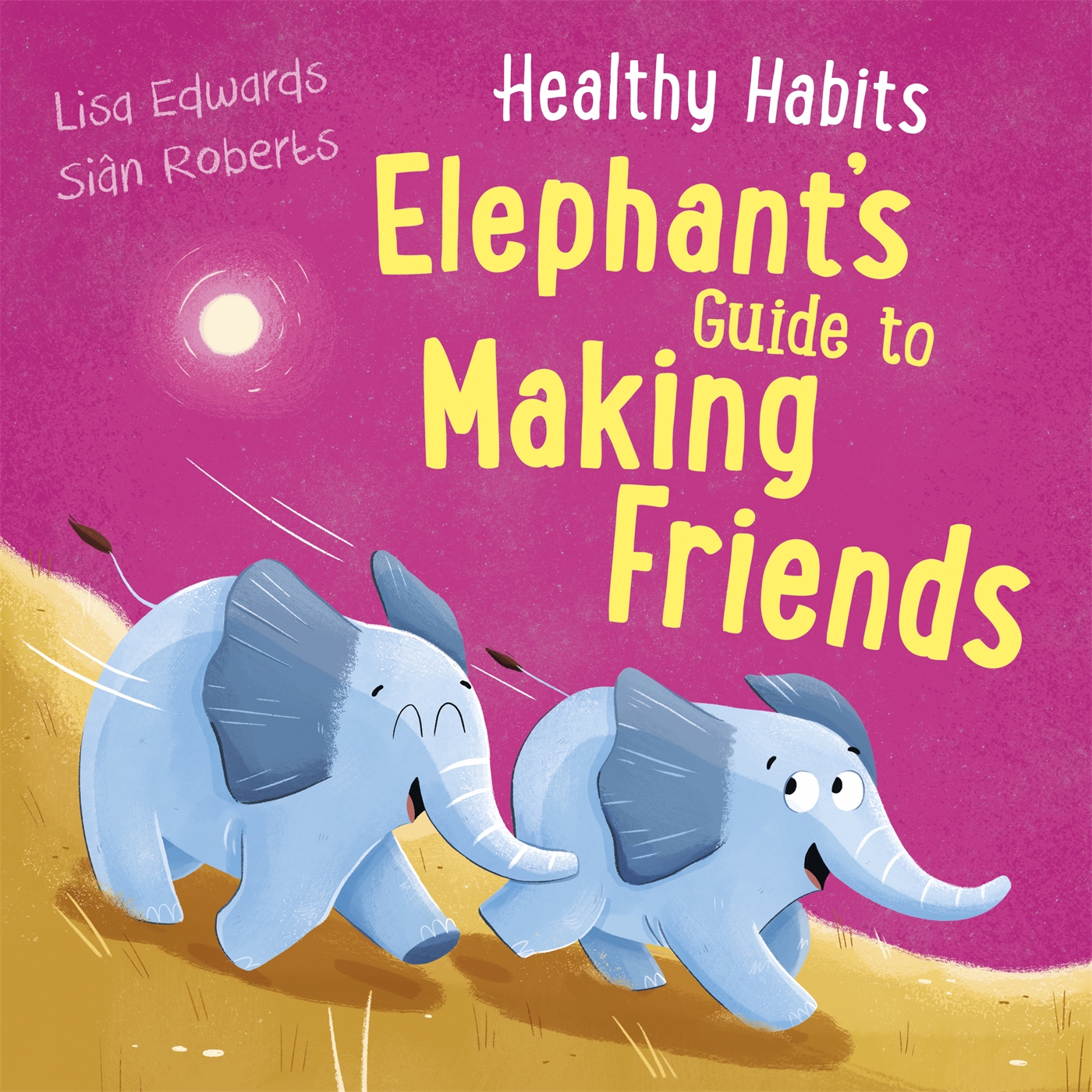 Healthy Habits: Elephant's Guide to Making Friends - Hachette Schools