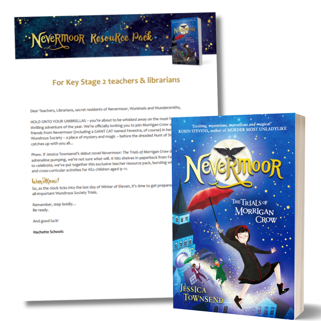 Nevermoor: The Trials of Morrigan Crow – Teaching Notes - Hachette Schools
