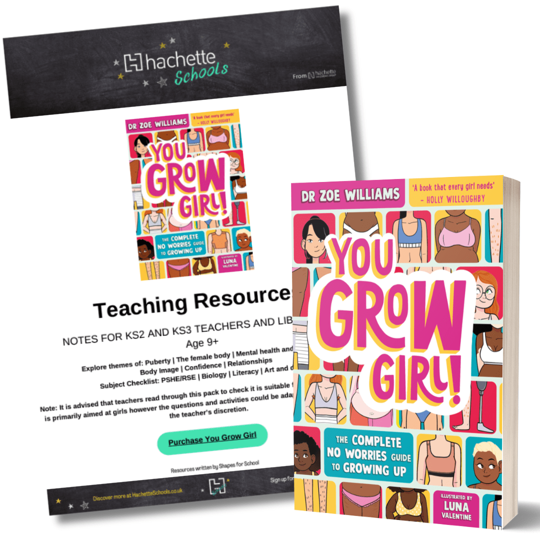 You Grow Girl – Teaching Notes - Hachette Schools