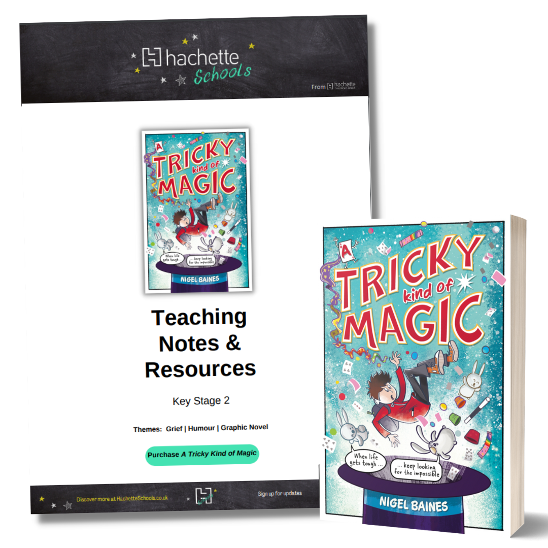 A Tricky Kind of Magic – Teaching Notes - Hachette Schools