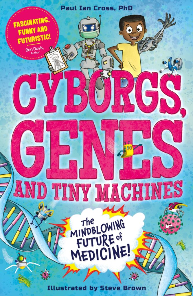 Cyborgs, Genes and Tiny Machines - Hachette Schools