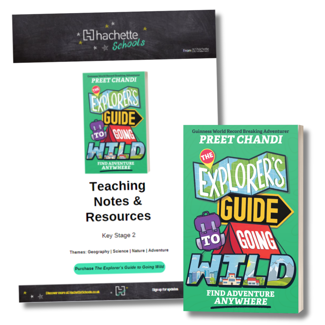 The Explorer’s Guide to Going Wild - Hachette Schools