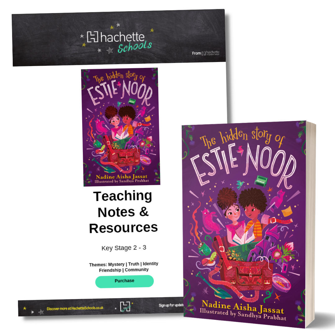 The Hidden Story of Estie Noor – Teaching Notes - Hachette Schools