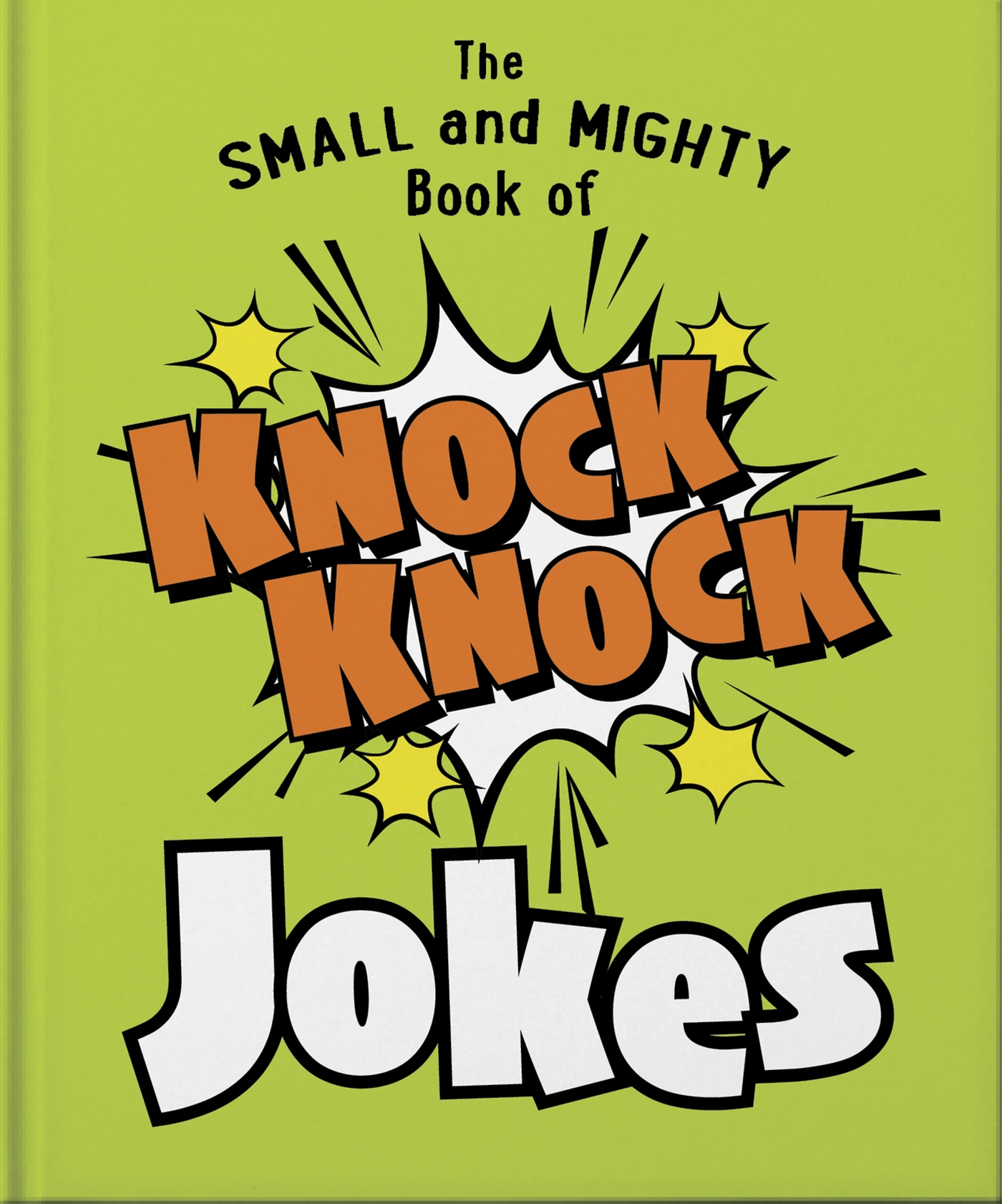 The Small and Mighty Book of Knock Knock Jokes - Hachette Schools