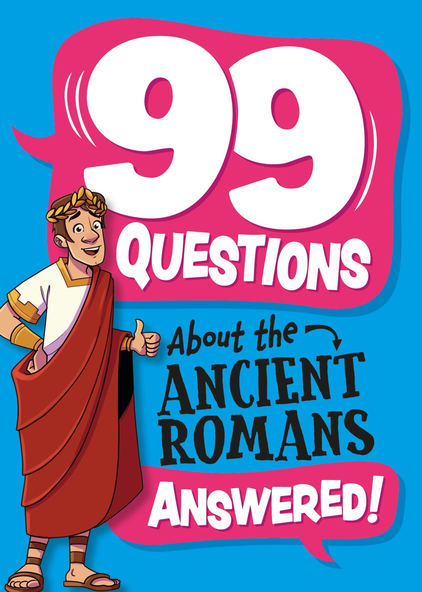 Hachette Schools 99 Questions About: The Romans - Hachette Schools