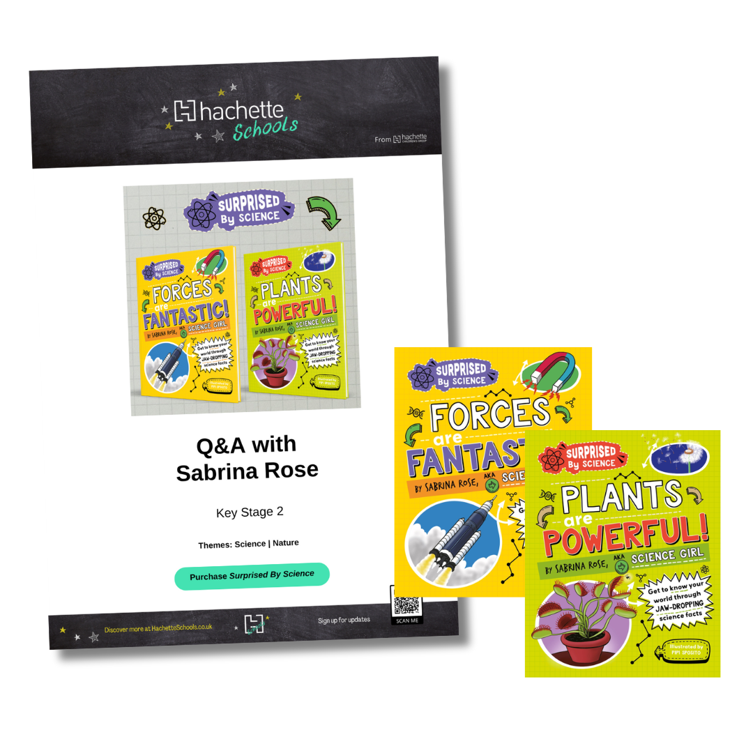 Hachette Schools Q&A with Sabrina Rose – Science Girl - Hachette Schools