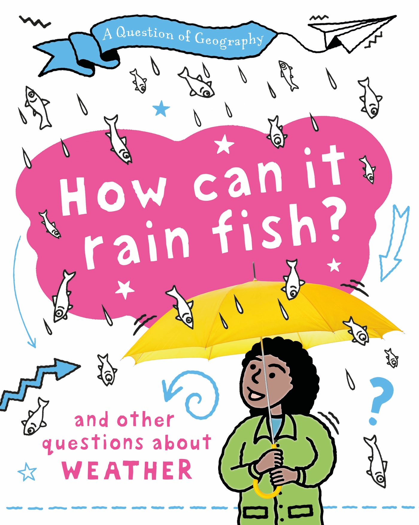 A Question of Geography: How Can it Rain Fish? - Hachette Schools