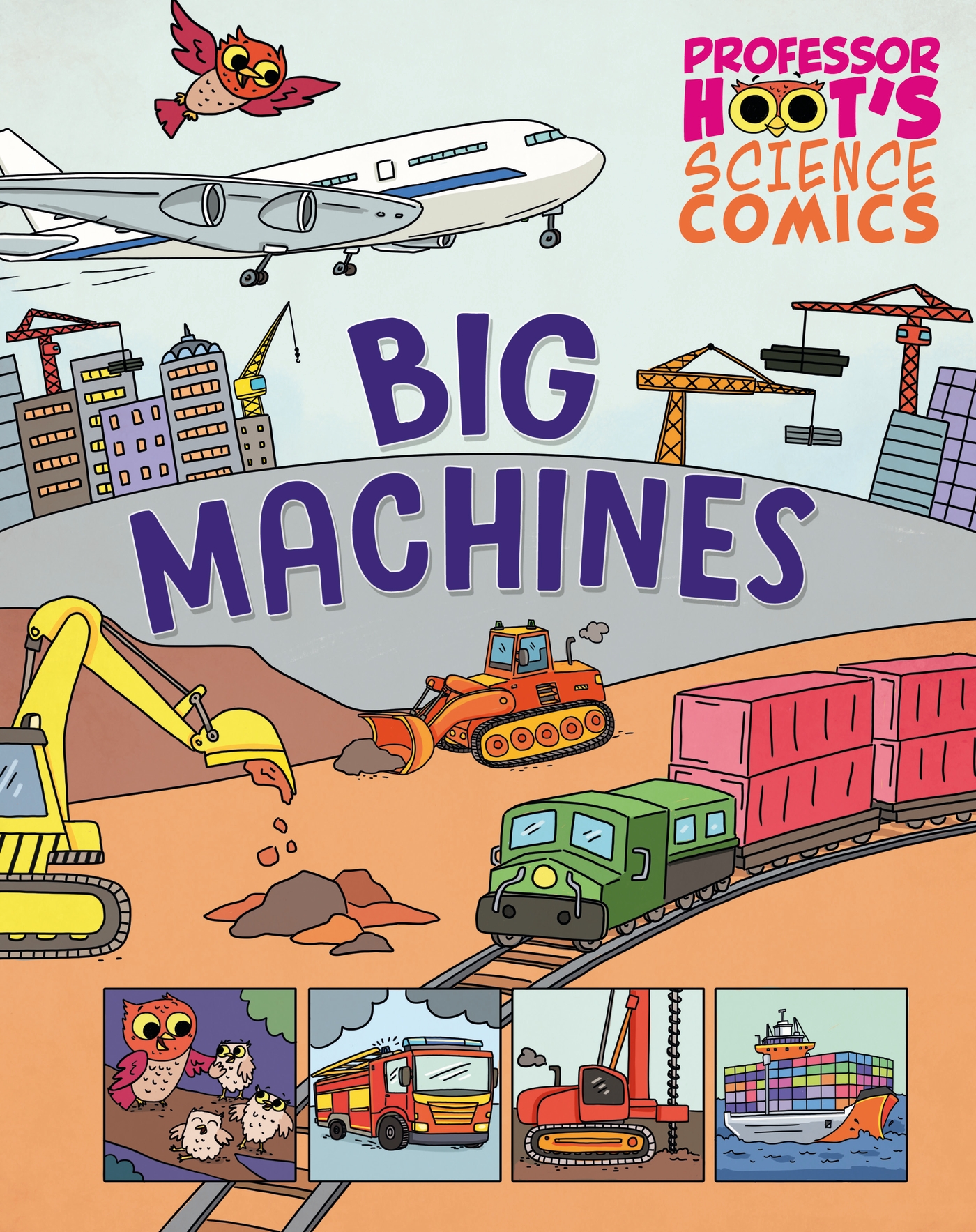 Hachette Schools Professor Hoot's Science Comics: Big Machines ...