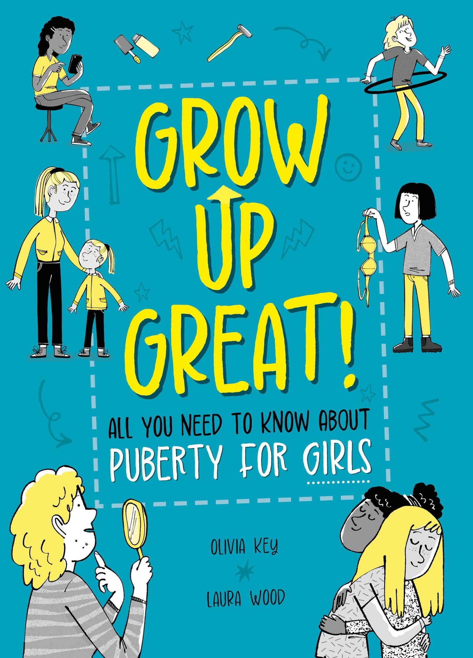 Grow Up Great!: All You Need to Know About Puberty for Girls - Hachette ...